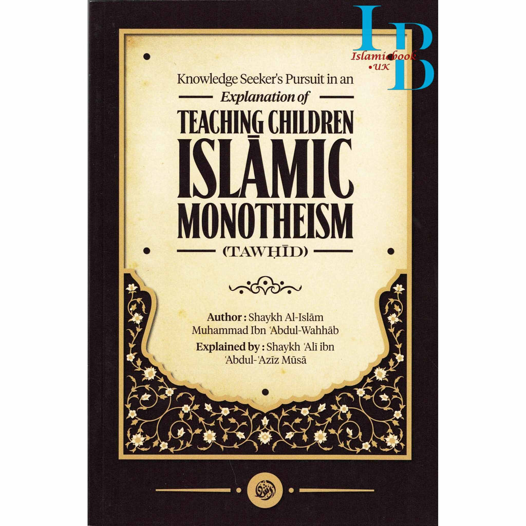 Explanation of Teaching Children Islamic Monotheism – islamicbook.uk