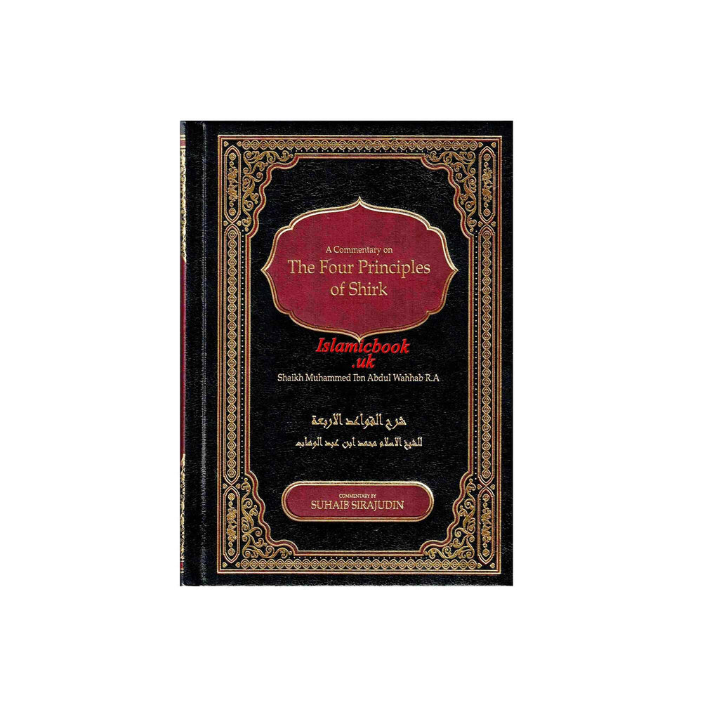 A Commentary on Four Principles of Shirk by Abdul Wahhab – islamicbook.uk