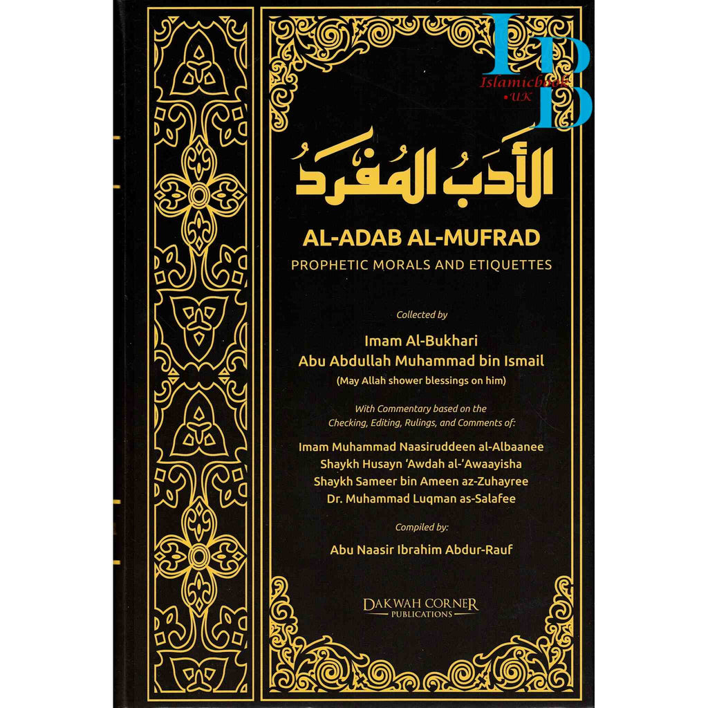 Al Adab Al Mufrad Prophetic Morals And Etiquettes By Bukhari ...