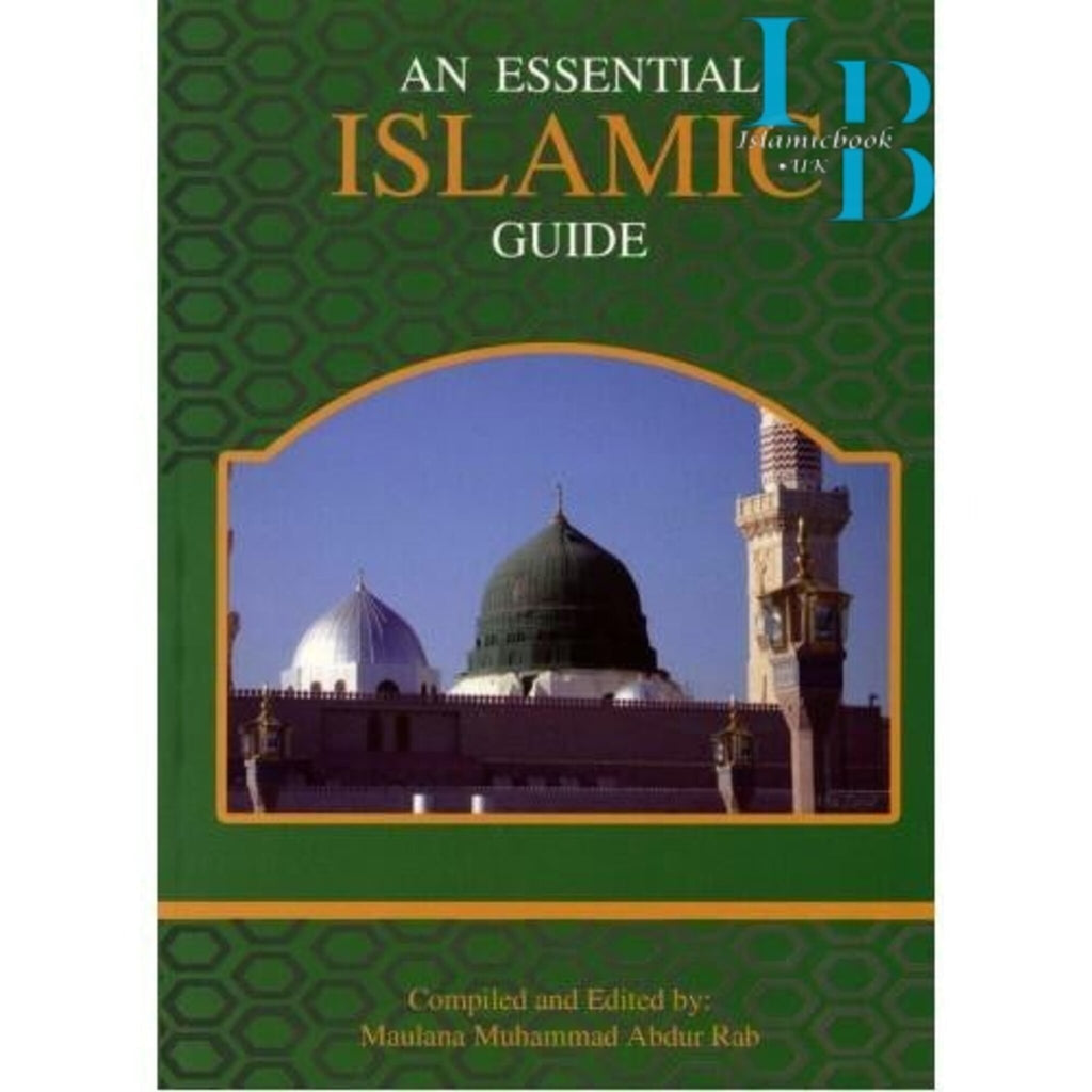 An Essential Islamic Guide by Maulana Muhammad Abdur Rab – islamicbook.uk