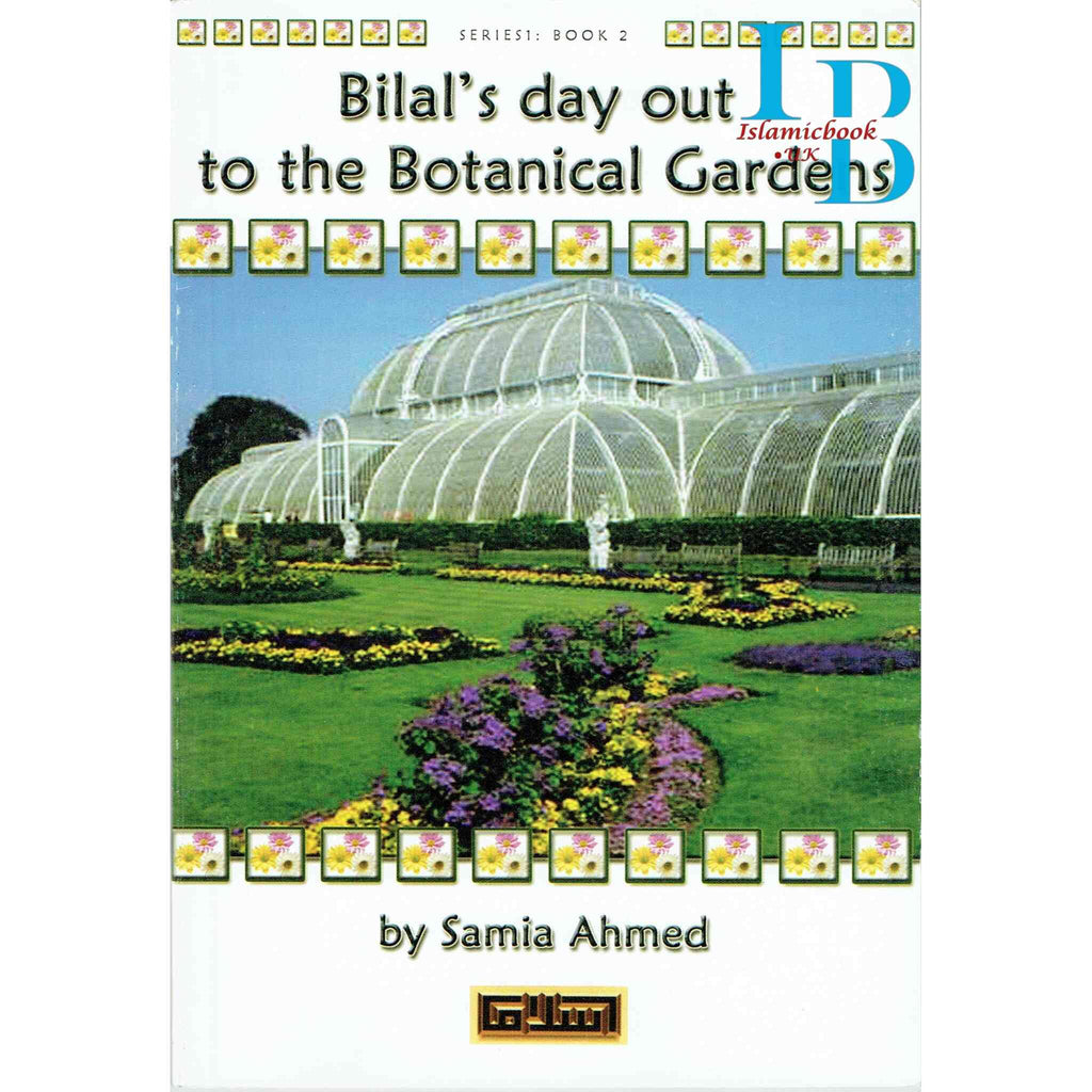 Bilal's Day Out to the Botanical Gardens By Samia Ahmed – islamicbook.uk