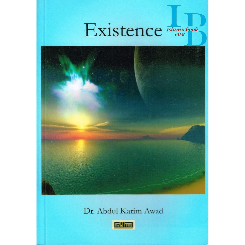 Existence By Dr. Abdul Karim Awad 9781902570372 – islamicbook.uk