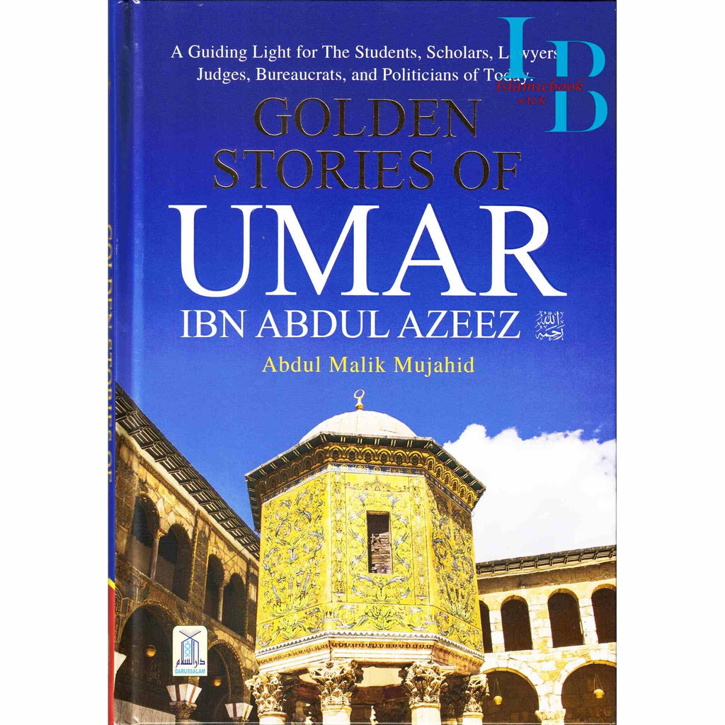 Golden Stories of Umar Ibn Abdul Aziz By Abdul Malik Mujahid ...