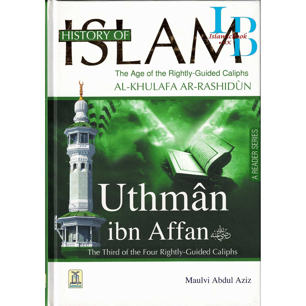 History Of Islam A Reader Series Uthman ibn Affan RA by Aziz ...