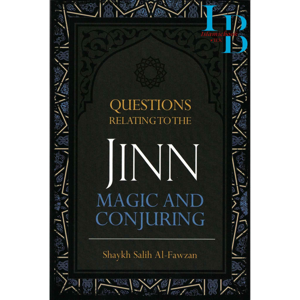 Questions Relating to the Jinn, Magic and Conjuring – islamicbook.uk