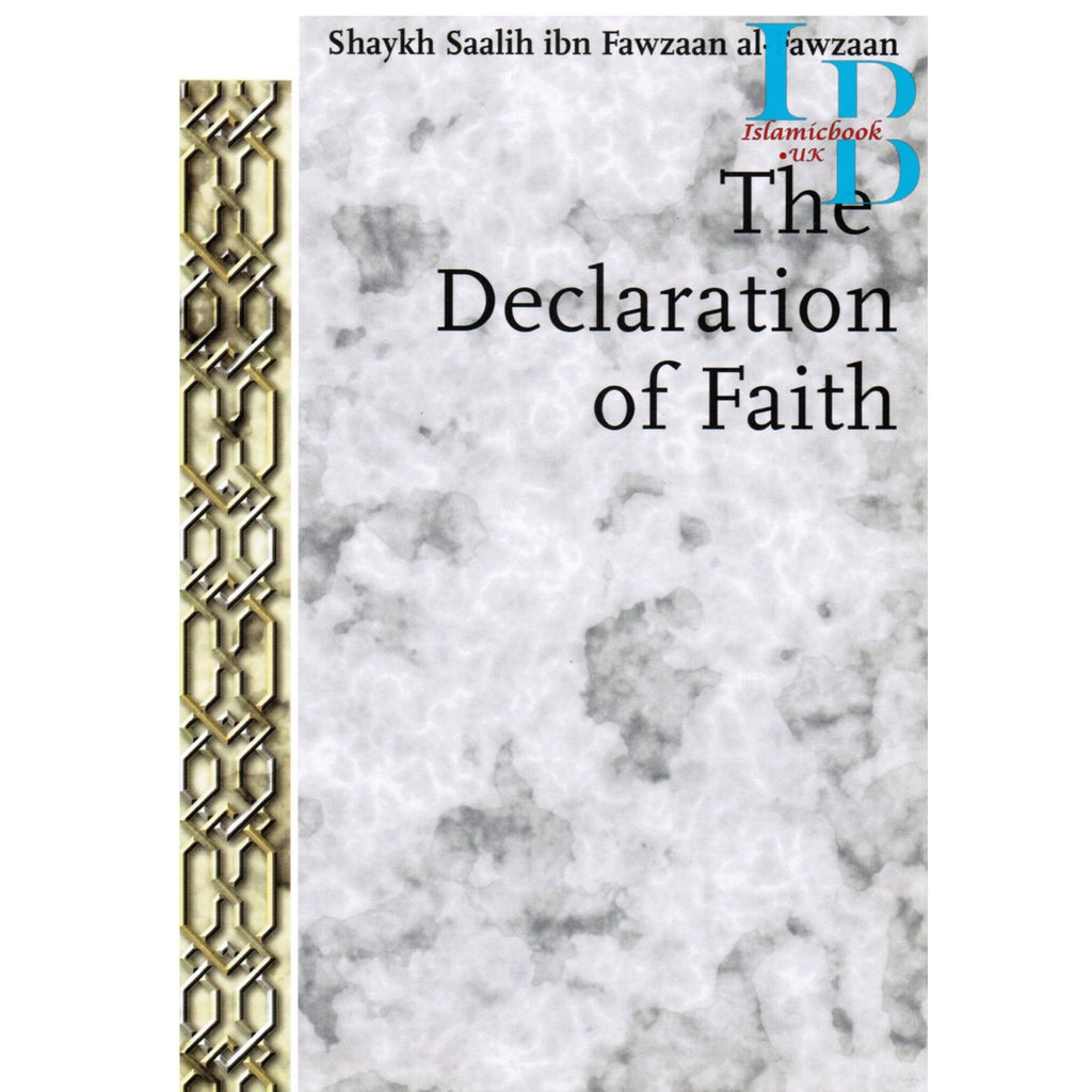 The Declaration of Faith By Saalih ibn Fawzaan al-Fazwaan – islamicbook.uk