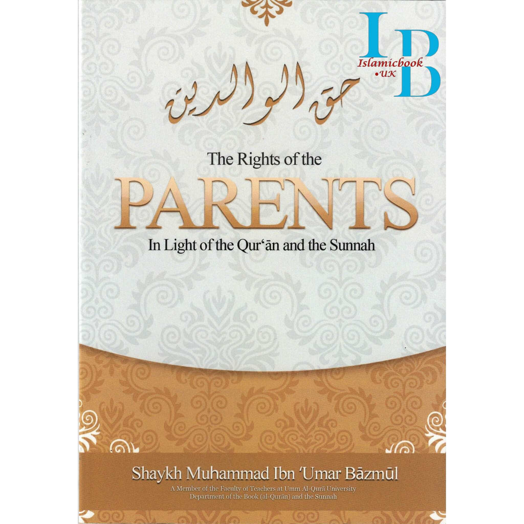 The Rights of the Parents in Light of the Quran & the Sunnah ...