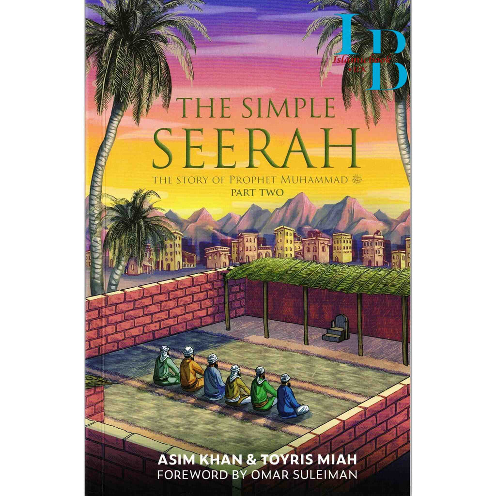 The Simple Seerah The Story of Prophet Muhammad Part Two – islamicbook.uk