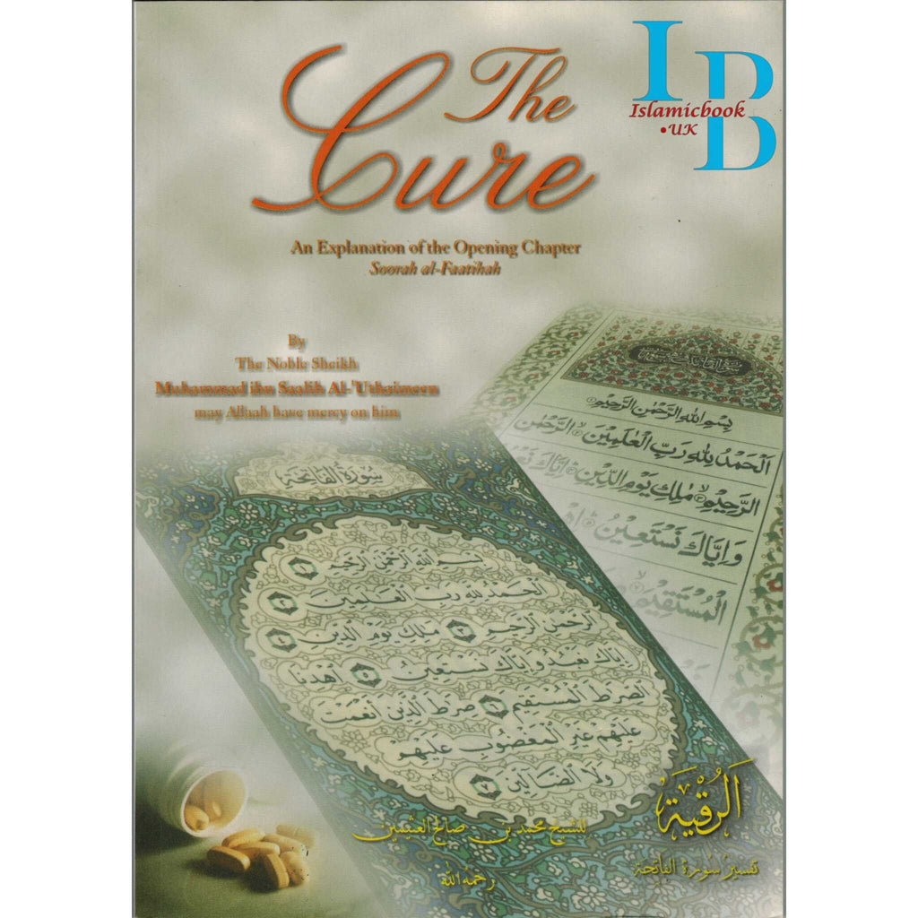 The Cure An Explanation of the Opening Chapter Soorah al Faatihah By ...